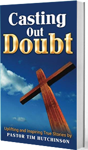 Casting Out Doubt – Pastor Tim’s Journey